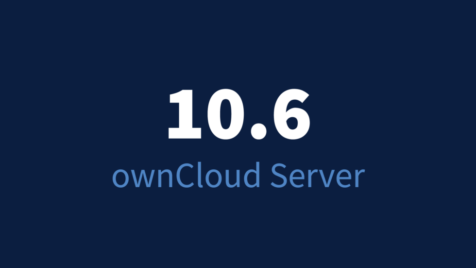 ownCloud Server 10.6 brings new vistas and a bridge to the future ...